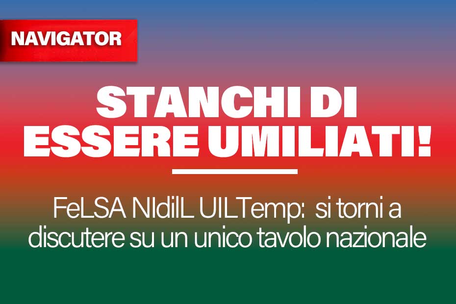 Navigator: stanchi di essere umiliati! - NIdiL CGIL
