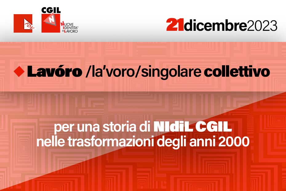 LAVORO SINGOLARE COLLETTIVO | Roma, 21 dicembre 2023 - NIdiL CGIL